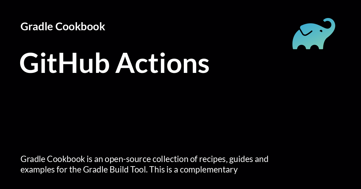 GitHub Actions - Gradle Cookbook